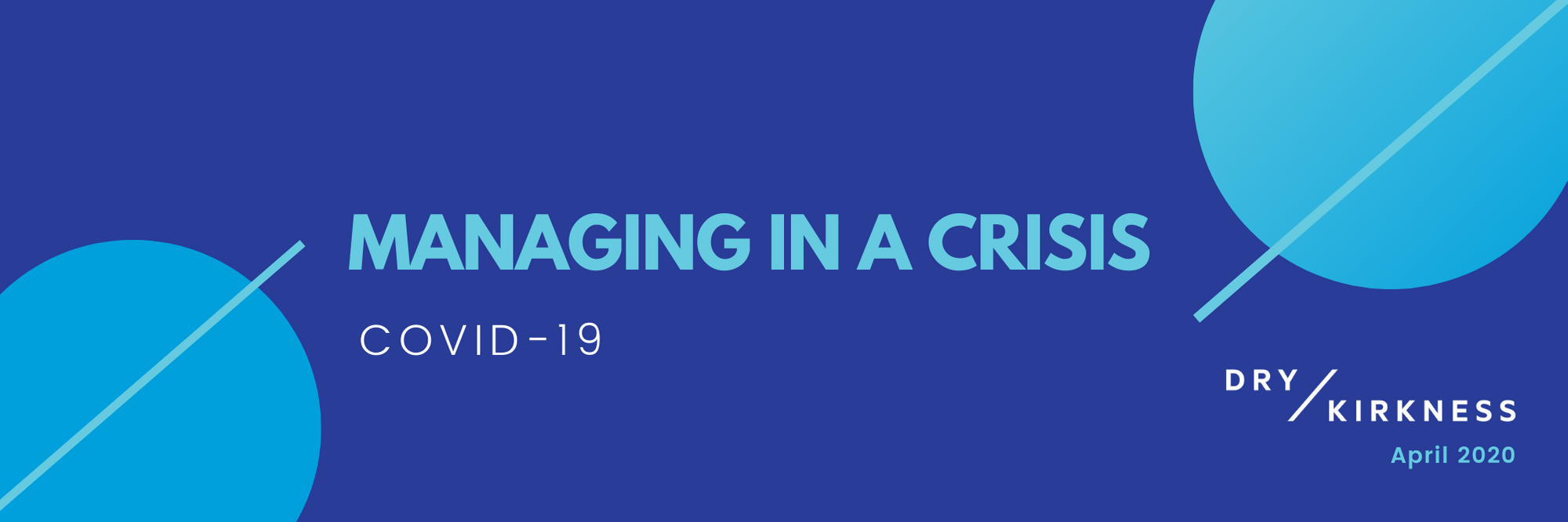 Managing in a Crisis - Dry Kirkness